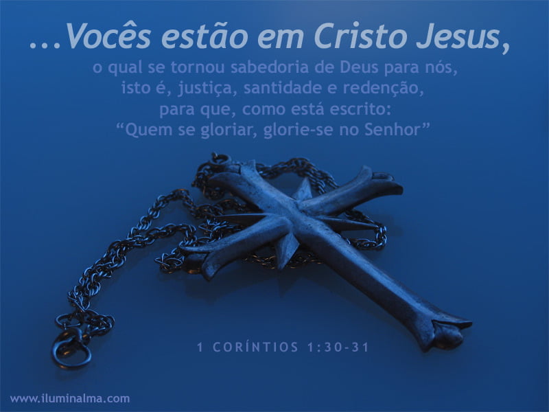 1 Coríntios 1:30 » Iluminalma
